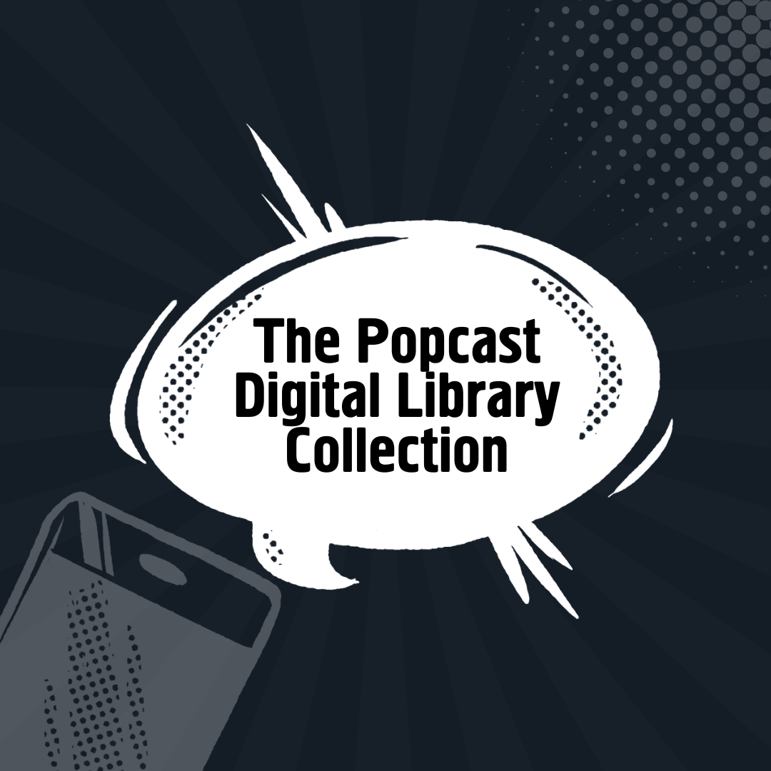 The Popcast Digital Collections